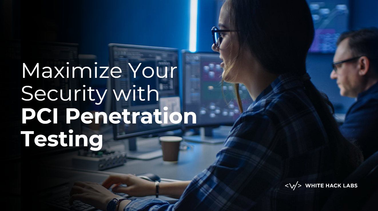 Beyond Compliance: Maximizing Security with PCI Penetration Testing
